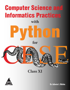 Computer Science and Informatics Practices with Python for CBSE Class ...
