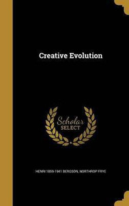 Creative Evolution: Buy Creative Evolution by Bergson Henri 1859-1941 ...