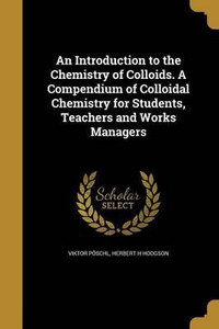 An Introduction to the Chemistry of Colloids. A Compendium of Colloidal ...