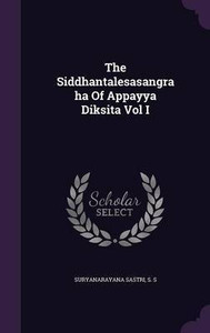 The Siddhantalesasangraha Of Appayya Diksita Vol I: Buy The ...