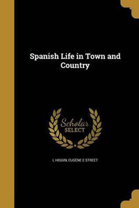 Spanish Life in Town and Country: Buy Spanish Life in Town and Country ...