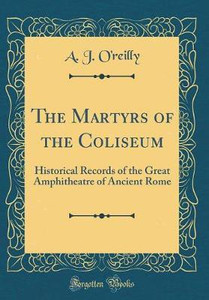 The Martyrs of the Coliseum: Buy The Martyrs of the Coliseum by O ...