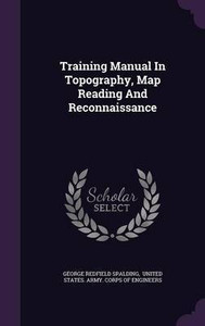 Training Manual In Topography, Map Reading And Reconnaissance: Buy ...