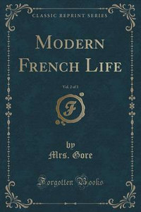 Modern French Life, Vol. 2 of 3 (Classic Reprint): Buy Modern French ...