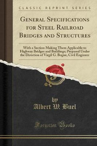 General Specifications for Steel Railroad Bridges and Structures: Buy ...