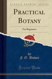 Practical Botany: Buy Practical Botany by Bower F. O. at Low Price in ...