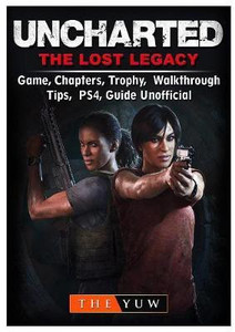 Uncharted The Lost Legacy Game, Chapters, Trophy, Walkthrough, Tips ...