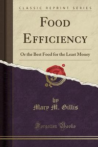 Food Efficiency: Buy Food Efficiency by Gillis Mary M. at Low Price in ...