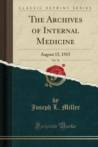The Archives of Internal Medicine, Vol. 16: Buy The Archives of ...