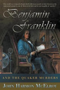 Benjamin Franklin and The Quaker Murders: Buy Benjamin Franklin and The ...