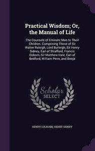 Practical Wisdom; Or, the Manual of Life: Buy Practical Wisdom; Or, the ...