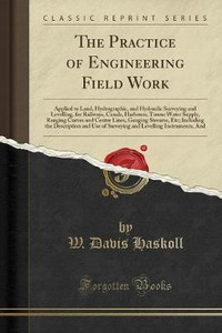 The Practice of Engineering Field Work: Buy The Practice of Engineering ...