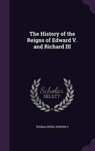 The History of the Reigns of Edward V. and Richard III: Buy The History ...