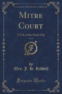 Mitre Court, Vol. 2 of 3: Buy Mitre Court, Vol. 2 of 3 by Riddell Mrs ...