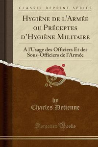 Hygiene de l'Armee Ou Preceptes d'Hygiene Militaire: Buy Hygiene de l ...