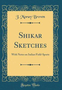 Shikar Sketches: Buy Shikar Sketches by Brown J. Moray at Low Price in ...