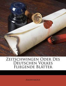 Zeitschwingen Oder Des Deutschen Volkes Fliegende Blatter: Buy ...