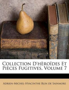 Collection d'Heroides Et Pieces Fugitives, Volume 7: Buy Collection d ...