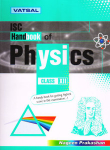 Vatsal Isc Handbook Of Physics - Class 12 (For Isc 2019): Buy Vatsal ...