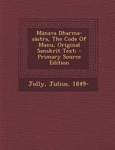 Manava Dharma-Sastra, the Code of Manu, Original Sanskrit Text;: Buy ...