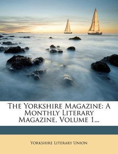 The Yorkshire Magazine: Buy The Yorkshire Magazine by Union Yorkshire ...