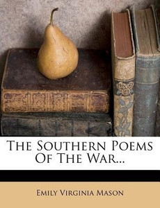 The Southern Poems of the War...: Buy The Southern Poems of the War ...