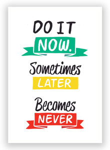 Do It Now Some Thing Later Become Never Motivational Wall Art Poster 12 ...