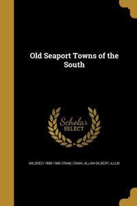 Old Seaport Towns of the South: Buy Old Seaport Towns of the South by ...
