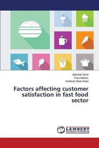 Factors affecting customer satisfaction in fast food sector: Buy ...