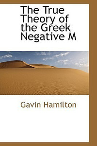 The True Theory of the Greek Negative M: Buy The True Theory of the ...