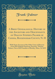 A Brief Genealogical History of the Ancestors and Descendants of Deacon ...