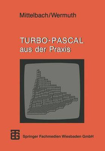 TURBO-PASCAL aus der Praxis: Buy TURBO-PASCAL aus der Praxis by ...