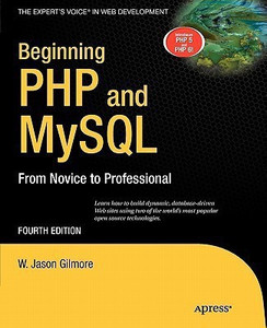 Beginning PHP and MySQL: Buy Beginning PHP and MySQL by Gilmore W Jason ...