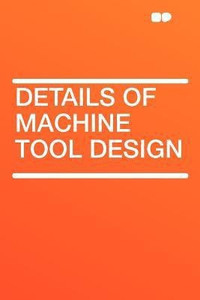 Details of Machine Tool Design: Buy Details of Machine Tool Design by ...