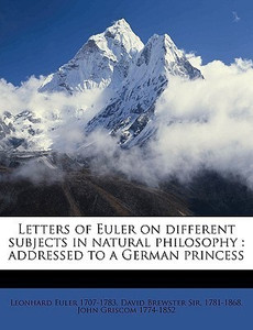 Letters of Euler on Different Subjects in Natural Philosophy: Buy ...