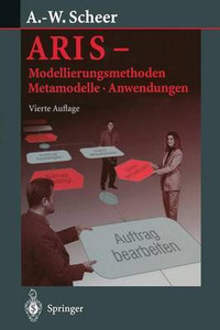 ARIS - Modellierungsmethoden, Metamodelle, Anwendungen: Buy ARIS ...