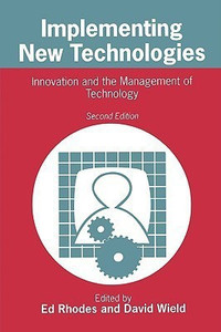 Implementing New Technologies: Buy Implementing New Technologies by ...
