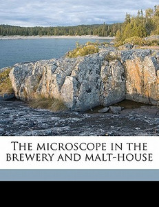 The Microscope in the Brewery and Malt-House: Buy The Microscope in the ...