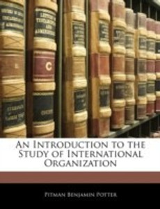 An Introduction to the Study of International Organization: Buy An ...