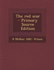The Red Scar: Buy The Red Scar by Wilson R McNair 1882 at Low Price in ...