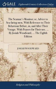 The Seaman's Monitor; Or, Advice to Sea-Faring Men, with Reference to ...