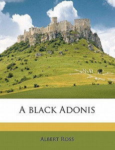 A Black Adonis: Buy A Black Adonis by Ross Albert at Low Price in India ...