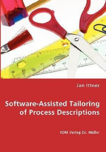 Software-Assisted Tailoring of Process Descriptions: Buy Software ...