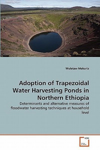 Adoption of Trapezoidal Water Harvesting Ponds in Northern Ethiopia ...