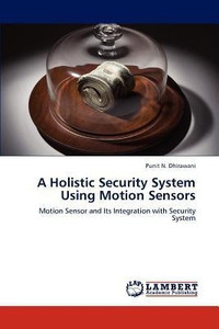A Holistic Security System Using Motion Sensors: Buy A Holistic ...