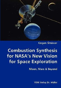 Combustion Synthesis for NASA's New Vision for Space Exploration- Moon ...