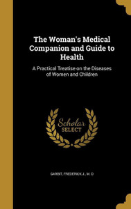 The Woman's Medical Companion and Guide to Health: Buy The Woman's ...
