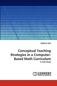 Conceptual Teaching Strategies in a Computer-Based Math Curriculum: Buy ...