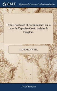 Details nouveaux et circonstancies sur la mort du Capitaine Cook ...