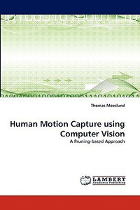Human Motion Capture using Computer Vision: Buy Human Motion Capture ...
